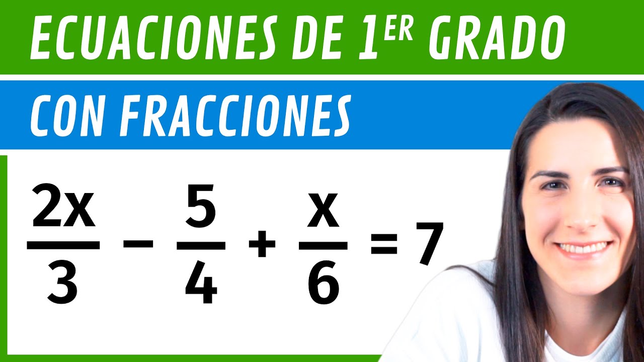 Resolviendo Ecuaciones De Primer Grado Con Fracciones