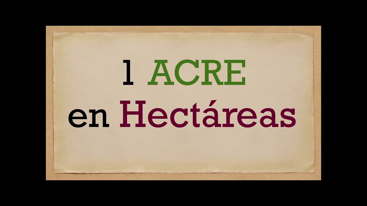 ¿A qué equivale un acre? – Educación y Publicaciones Editorial