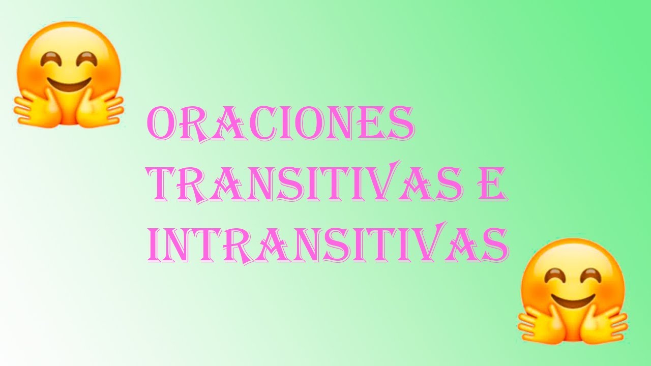 ¿Qué es una oración transitiva e intransitiva? – Educación y ...