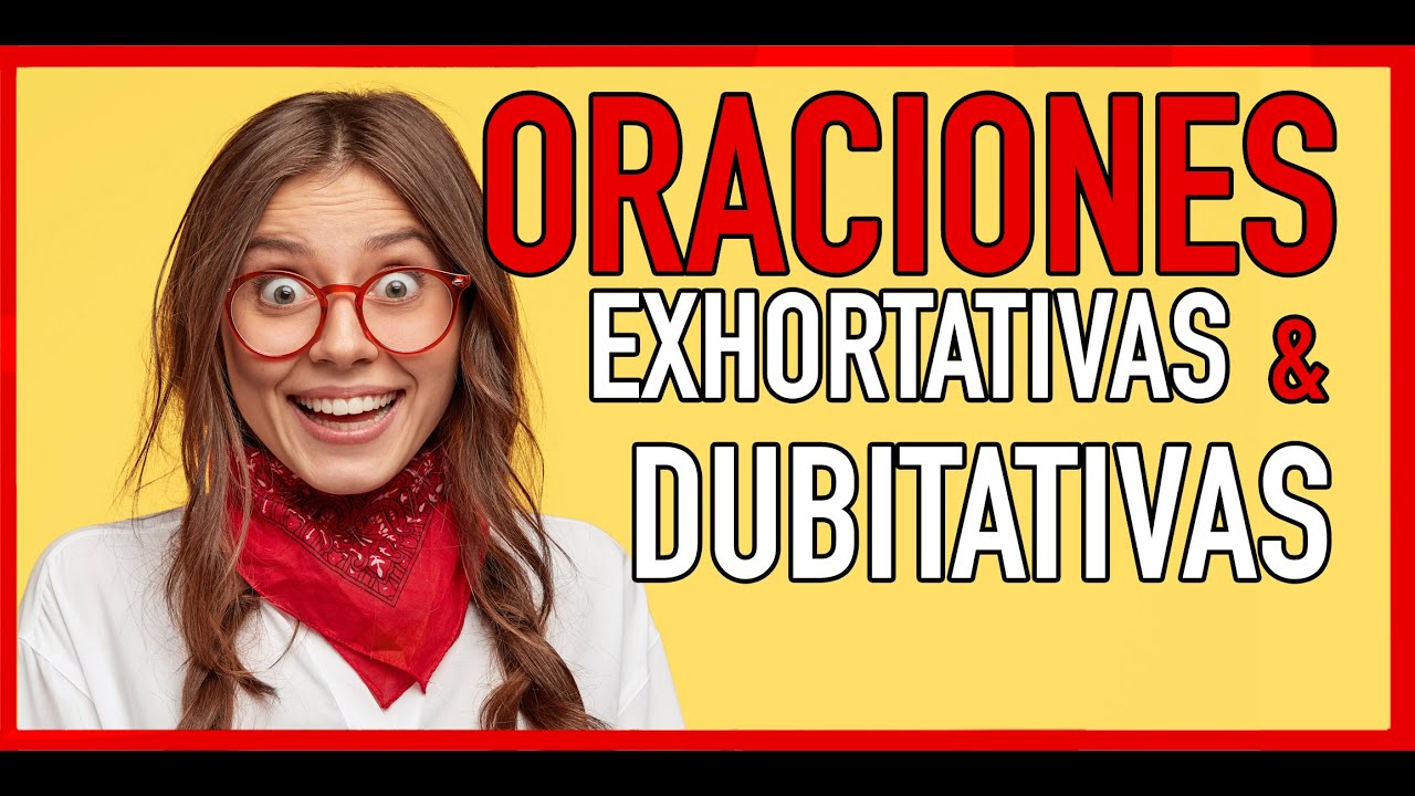¿Qué son las oraciones exhortativas? – Educación y Publicaciones Editorial