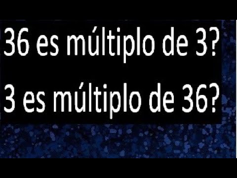 ¿Es 36 un múltiplo de 3?