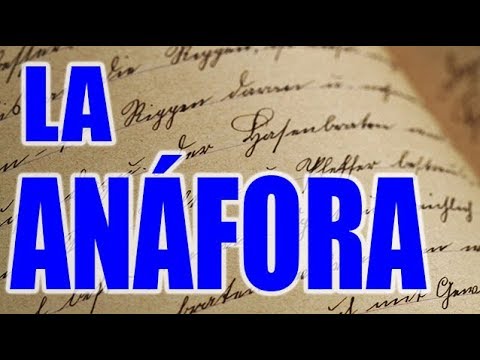 ¿Qué es la anáfora y cuáles son sus ejemplos?