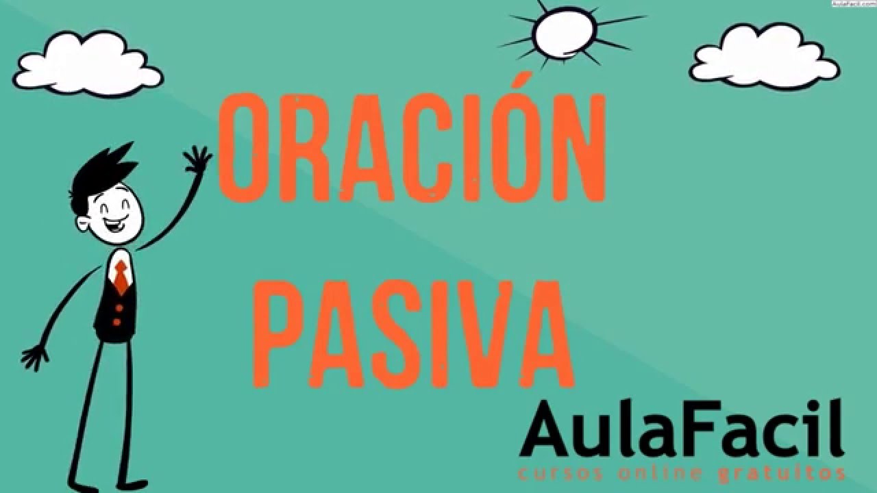¿Qué es una oración pasiva?